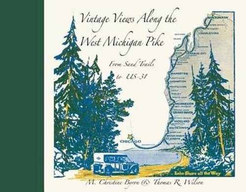 Vintage Views Along the West Michigan Pike: From Sand Trails to US-31 ...
