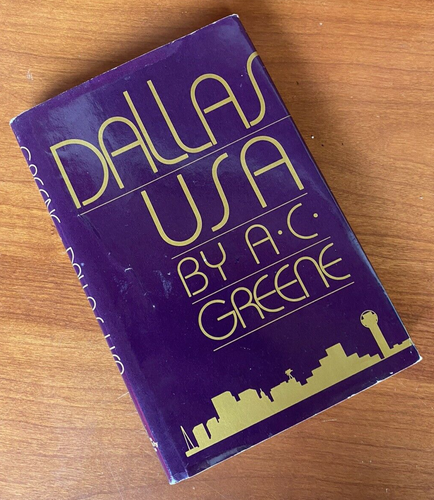 DALLAS USA by A.C. Greene. 1984 First Edition Hardcover w/Dust Jacket ...