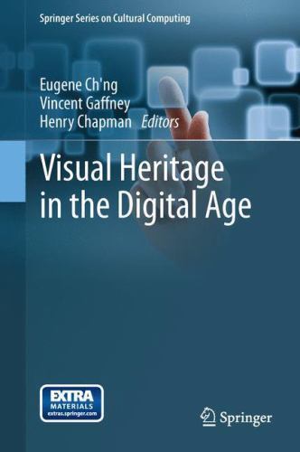 Springer Series on Cultural Computing Ser.: Visual Heritage in the ...