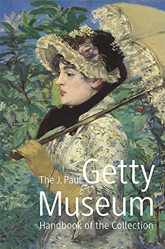 THE J. PAUL GETTY MUSEUM HANDBOOK OF THE COLLECTION: By Timothy Potts ...