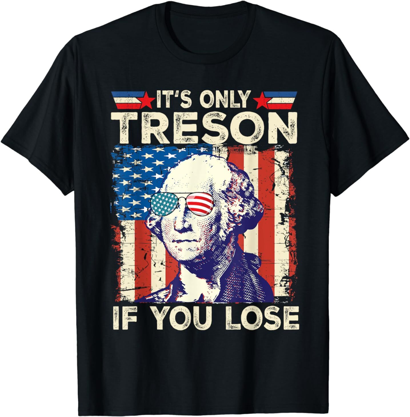 Georgre Washington It's Only Treason If You Lose USA Flag T-Shirt | eBay