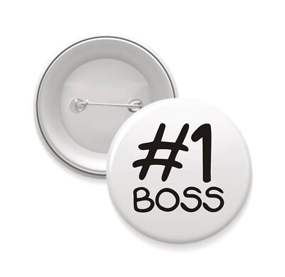 Funny #1 boss badge - Button Pin Badges 32mm or 75mm Bg28 | eBay UK