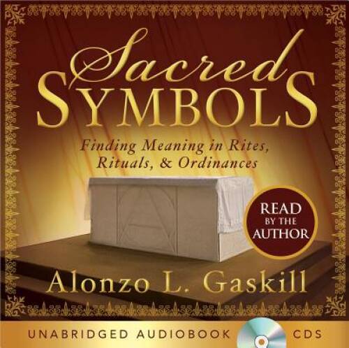 Sacred Symbols: Finding Meaning in Rites, Rituals, and Ordinances ...