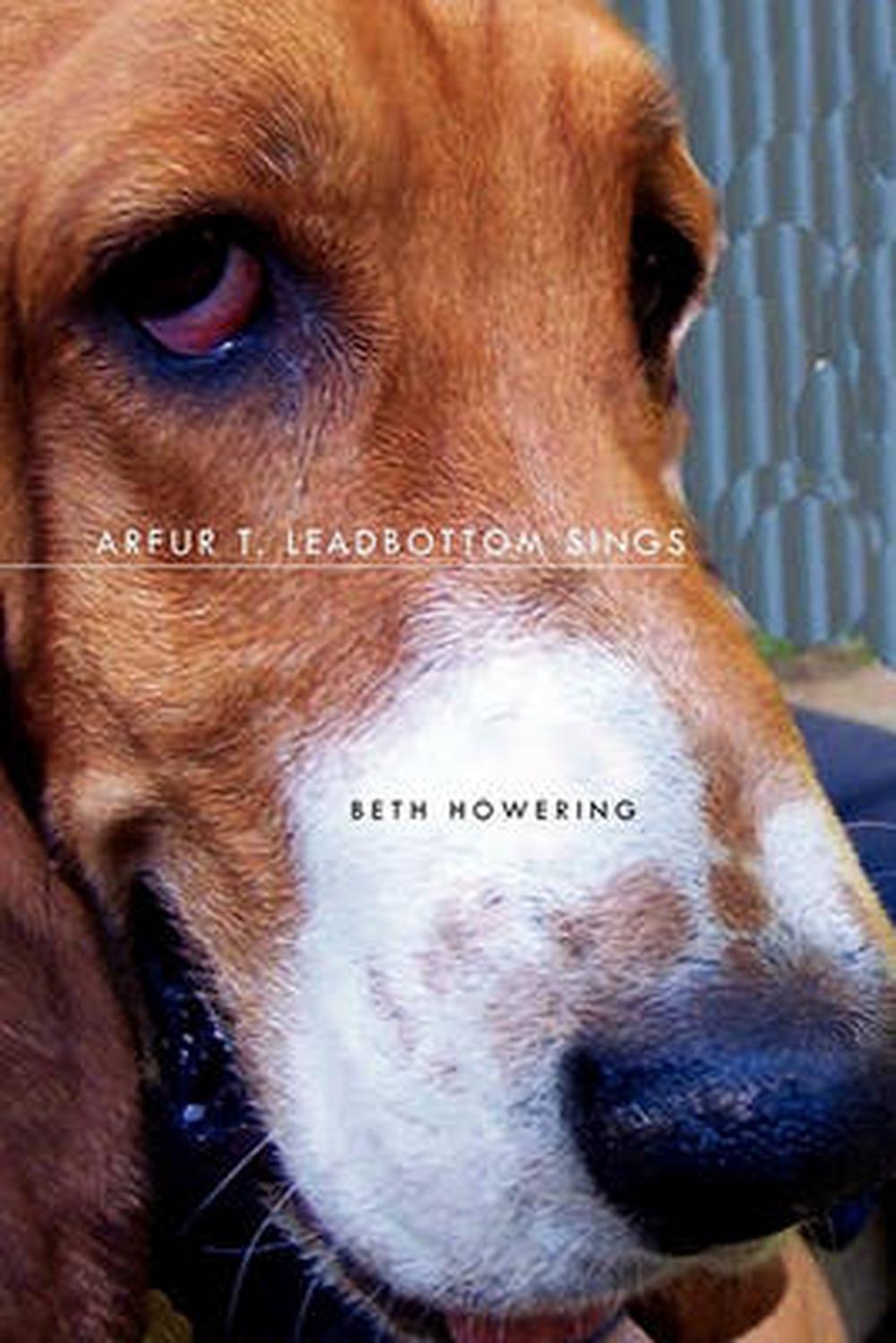 Arfur T. Leadbottom Sings by Beth Howering (English) Hardcover Book ...