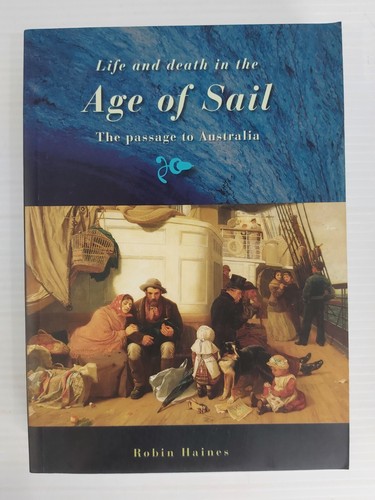 Life and Death In The Age of Sail: The Passage to Australia -Robin ...