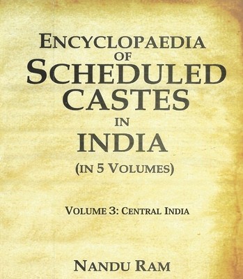 Encyclopaedia of Scheduled Castes in India Central India Volume 3rd ...