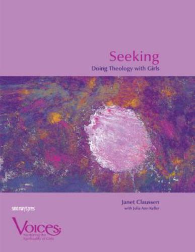 Seeking : Doing Theology with Girls by Janet Claussen and Julia Ann ...