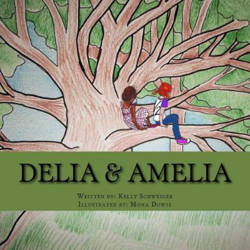 Delia and Amelia by Kelly Schweiger (2016, Trade Paperback) for sale ...
