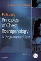FELSON'S PRINCIPLES OF CHEST ROENTGENOLOGY SECOND EDITION By Lawrence R ...