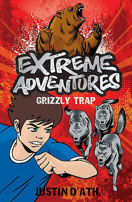 Extreme Adventures Grizzly Trap by Justin DAth NEW Paperback softback ...