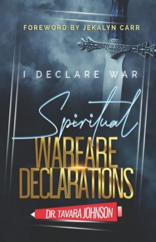 I Declare War : Spiritual Warfare Declarations by Tavara Johnson (2020 ...