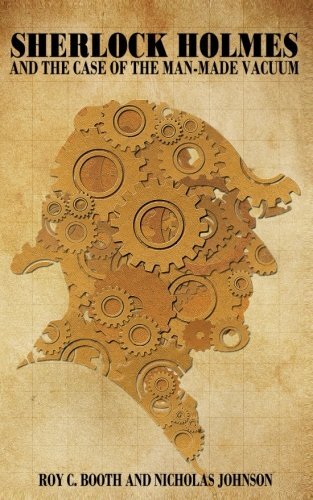 Sherlock Holmes And the Case of the Man-Made Vacuum, Booth, Johnson ...