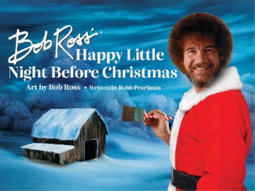 Robb Pearlman Bob Ross' Happy Little Night Before Christmas (Relié ...