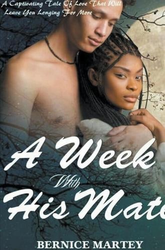 A Week With His Mate by Bernice Martey Paperback Book | eBay UK
