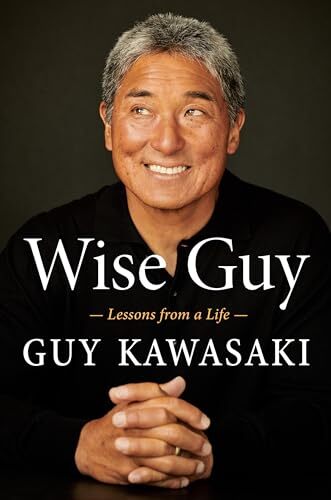 Wise Guy: A Memoir by Kawasaki, Guy Hardback Book The Fast Free Shipping 9780525538615 | eBay