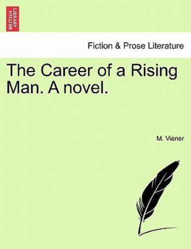 Career of a Rising Man a Novel by M. Viener (2011, Trade Paperback) for ...