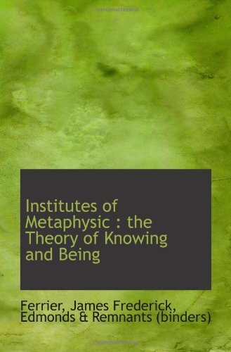 Institutes of Metaphysic : the Theory of Knowing and Being by James ...