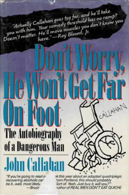 Don't Worry - Cartoonist John Callahan Autobiography ~ Hardcover DJ 1st ...