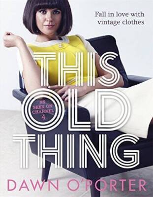 This Old Thing: Fall in Love with Vintage Clothes - Hardcover - VERY ...