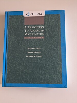 A Transition to Advanced Mathematics by Maurice Eggen, Douglas Smith ...