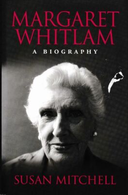 SUSAN MITCHELL Margaret Whitlam: A Biography 2006 1st Ed. HC Book ...