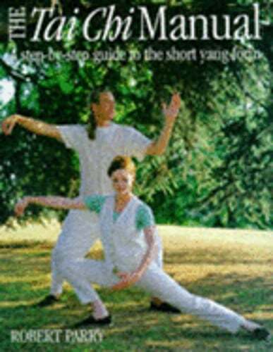 The Tai Chi Manual: A Step-by-step Guide to the Short Yang Form by ...