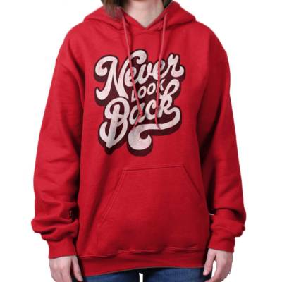 Never Look Back Inspirational Motivational Womens Hooded Sweatshirts ...