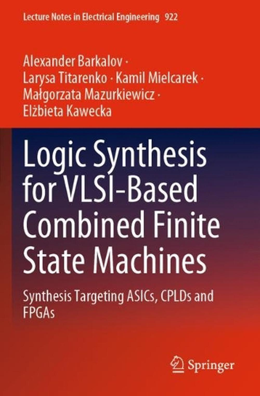 Lecture Notes in Electrical Engineering Ser.: Logic Synthesis for VLSI ...