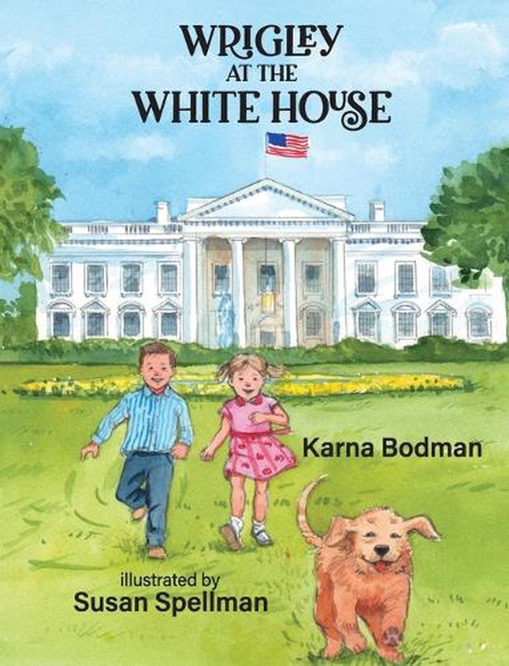Wrigley at the White House by Karna Small Bodman Hardcover Book | eBay