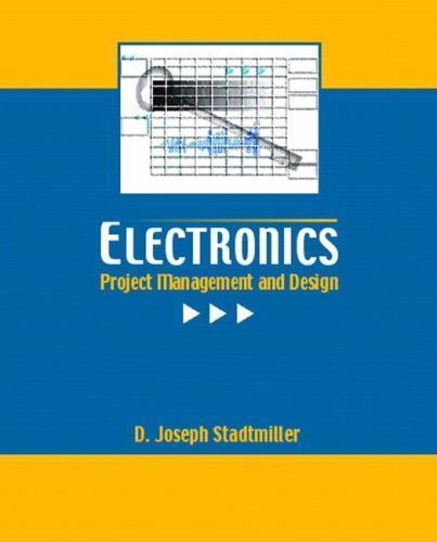 Electronics: Project Management and Design (With CD-ROM) 9780130127297 ...
