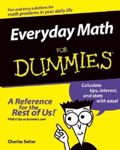 Everyday Math For Dummies - Paperback By Seiter, Charles - GOOD ...