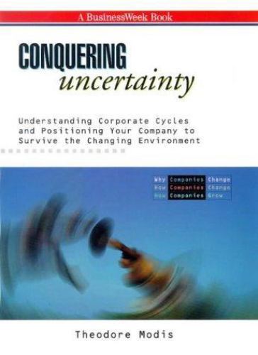 Conquering Uncertainty : Understanding Corporate Cycles and Positioning ...
