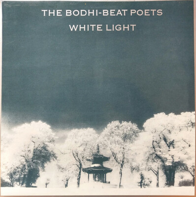 THE BODHI BEAT POETS White Light LP Vinyl UK 1987 INDUSTRIAL EBM New ...