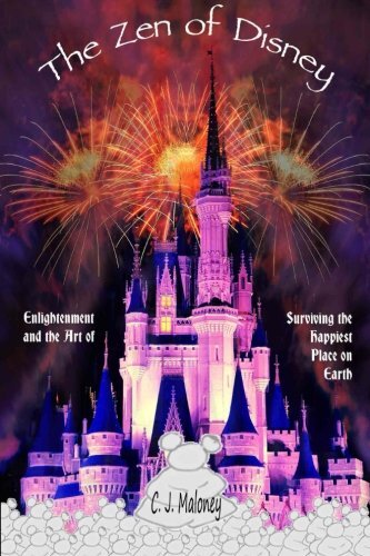 The Zen of Disney: A Disney Hating Dad Finds His Inner Mouse by Maloney ...
