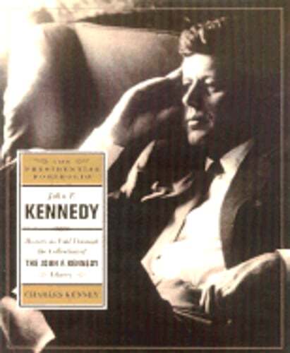 John Fitzgerald Kennedy: The Presidential Portfolio by Charles C Kenney ...