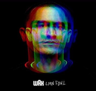 Livin Foul by Wax (CD, 2015) | eBay