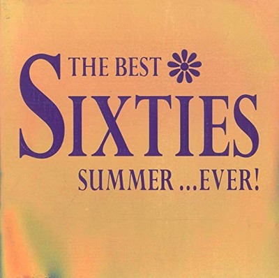 Sixties-Best Sixties Summer..eve... - Sixties-Best Sixties Summer..ev ...