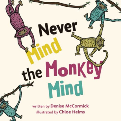 Never Mind the Monkey Mind - Paperback NEW Helms, Chloe 01/12/2021 ...