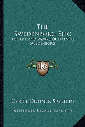 Swedenborg Epic : The Life and Works of Emanuel Swedenborg by Cyriel ...