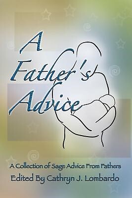 A Father's Advice Collections Sage Words Fathers by Lombardo Cathryn J ...