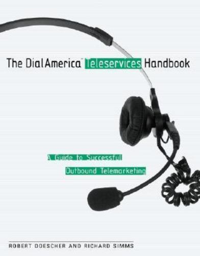 The DialAmerica Teleservices Handbook : A Guide to Successful Outbound ...