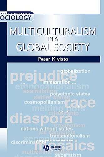 Multiculturalism in a Global Society by Peter Kivisto: New ...