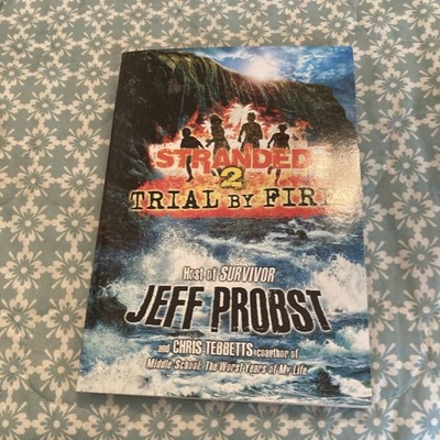 Trial By Fire: #2 Stranded by jeff Probst, Chris Tebbetts | eBay