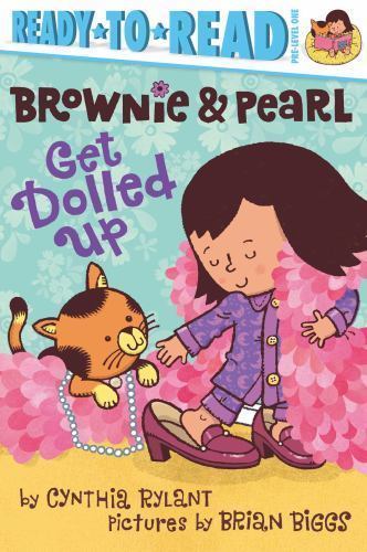 Brownie & Pearl Get Dolled Up: Ready-to-Read Pre-Level 1 by Rylant ...