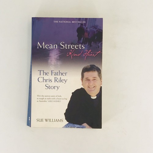 Mean Streets, Kind Heart: The Father Chris Riley Story by Sue Williams ...