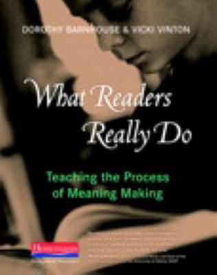 What Readers Really Do: Teaching the Process of Meaning Making by ...