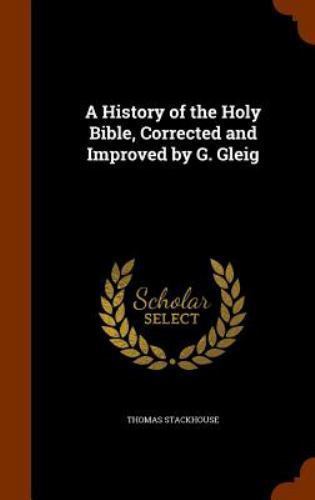 History of the Holy Bible, Corrected and Improved by G. Gleig by Thomas ...