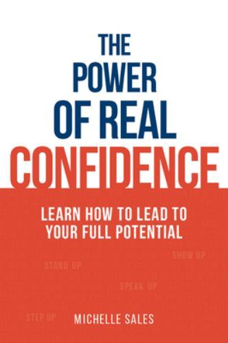 The+Power+of+Real+Confidence+%3A+Learn+How+to+Lead+to+Your+Full ...