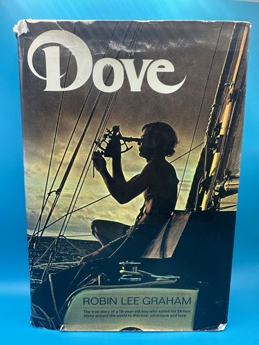 “Dove” by Robin Lee Graham (1972) HB DJ Good Cond. Color Pictures ...