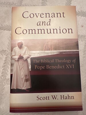Covenant and Communion The Biblical Theology of Pope Benedict XVI Scott ...